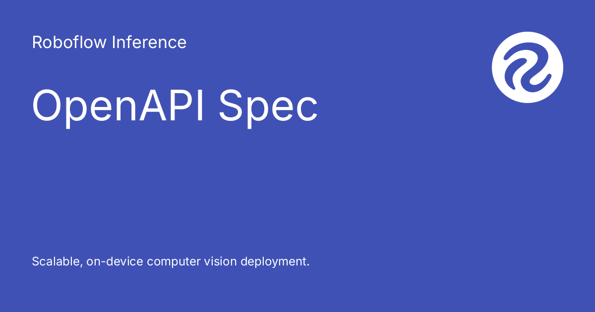 OpenAPI Spec - Roboflow Inference