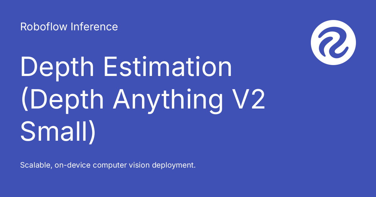 Depth Estimation (Depth Anything V2 Small) - Roboflow Inference