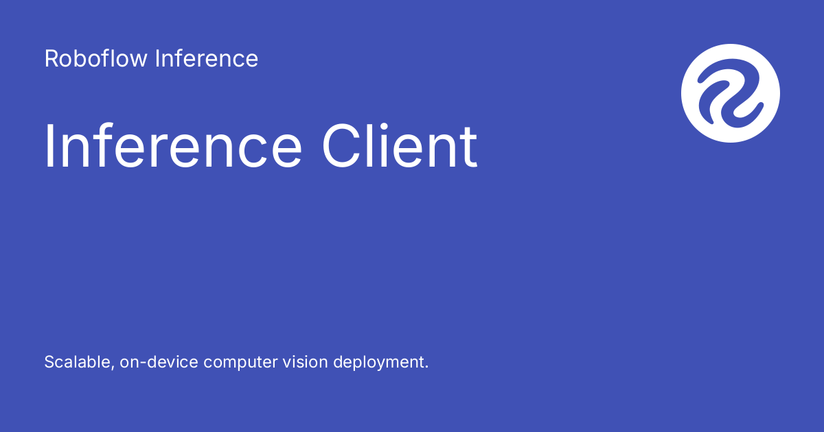 Inference Client - Roboflow Inference