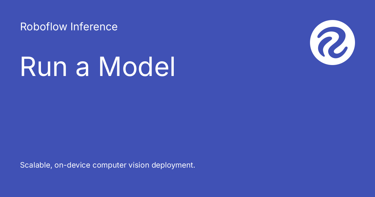 Run a Model - Roboflow Inference