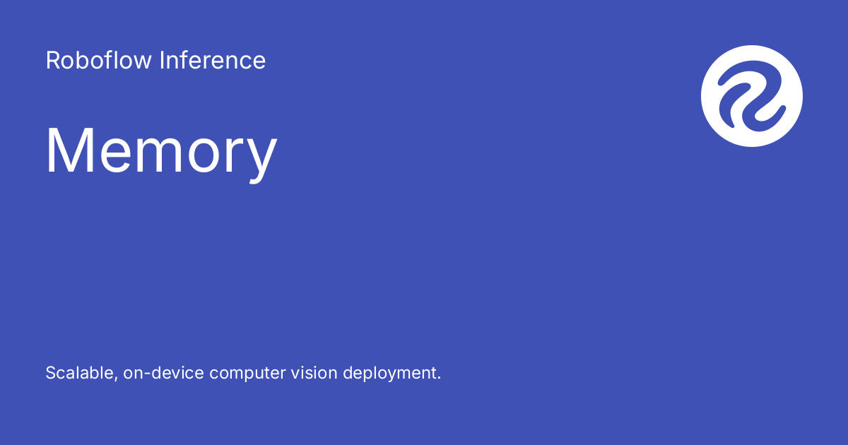 Memory - Roboflow Inference