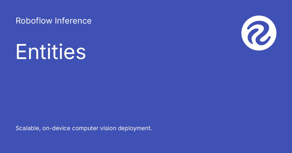 Entities - Roboflow Inference