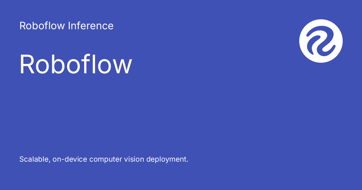 Roboflow - Roboflow Inference