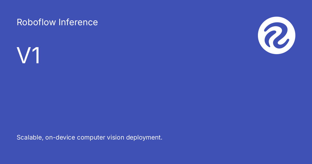 V1 - Roboflow Inference
