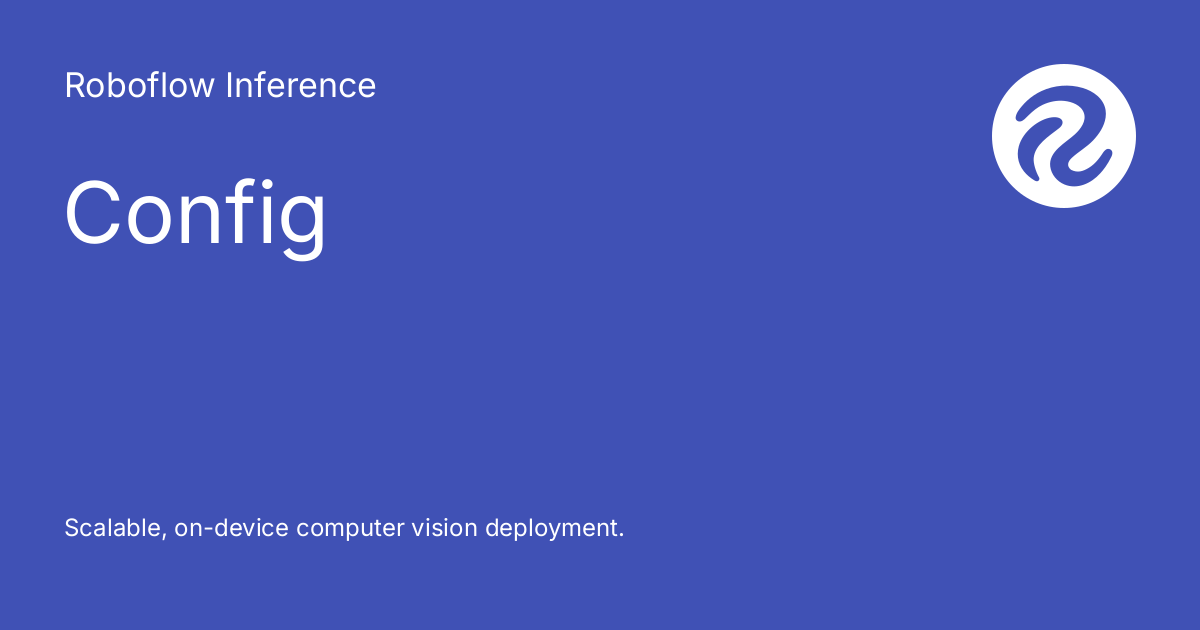 Config - Roboflow Inference