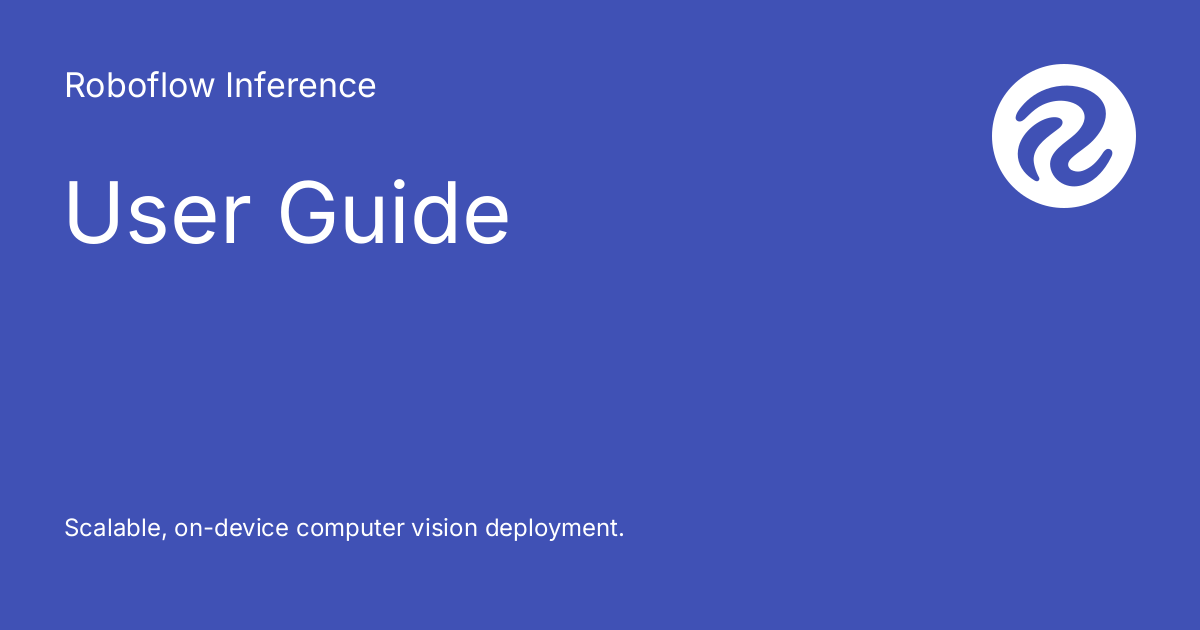 User Guide - Roboflow Inference
