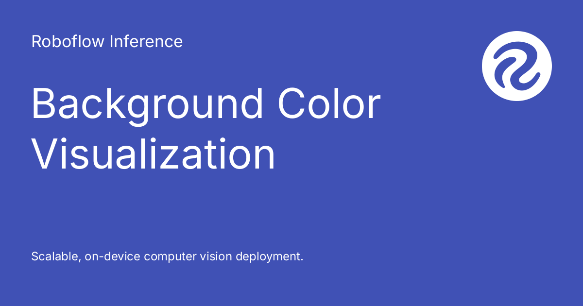 Background Color Visualization Roboflow Inference