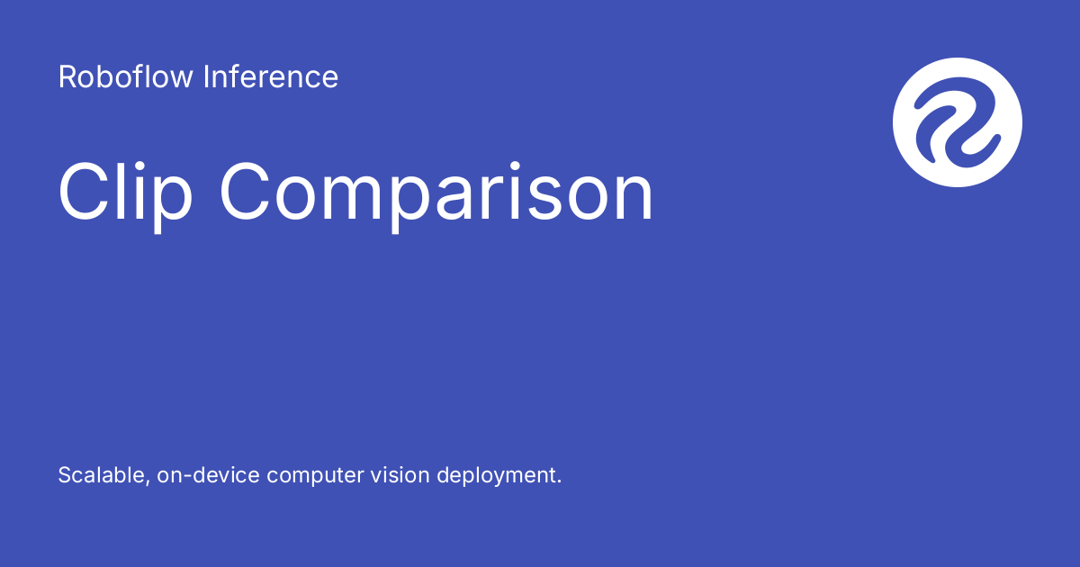 Clip Comparison - Roboflow Inference