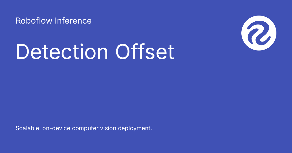 Detection Offset - Roboflow Inference