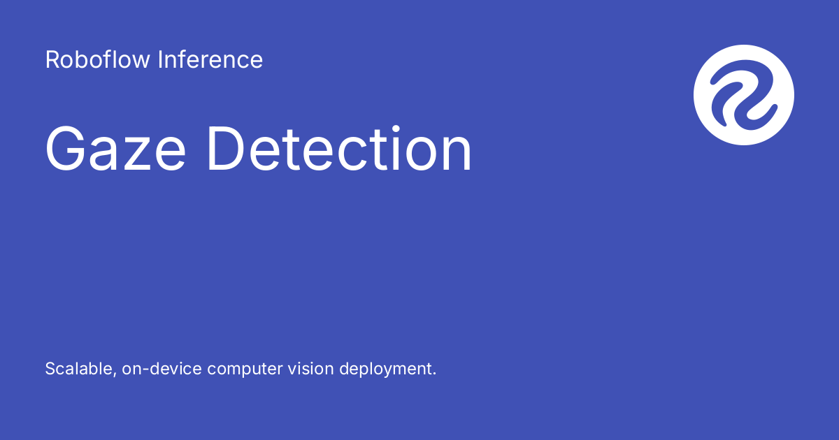 Gaze Detection - Roboflow Inference