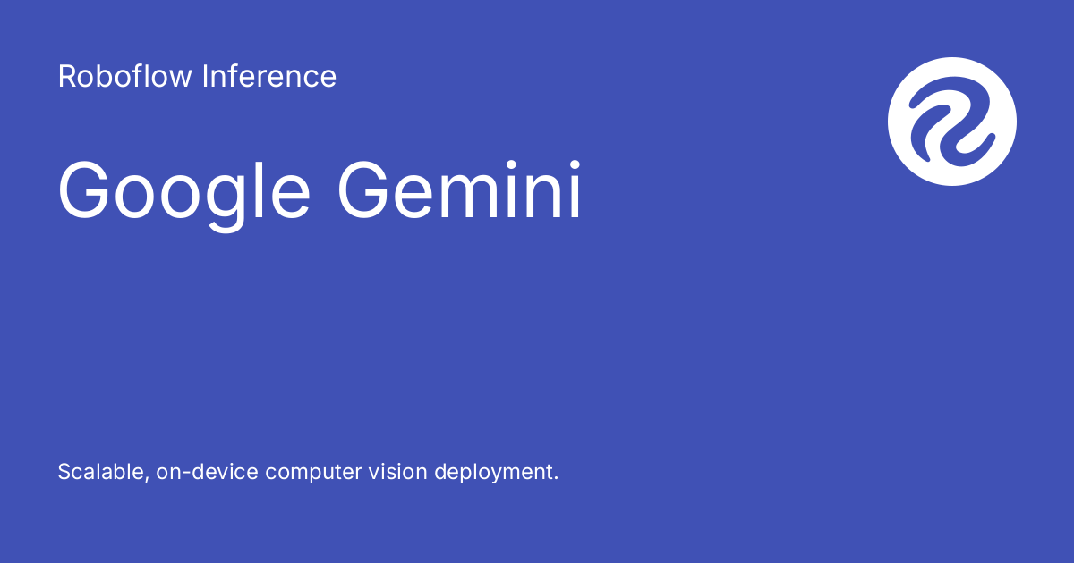 Google Gemini - Roboflow Inference