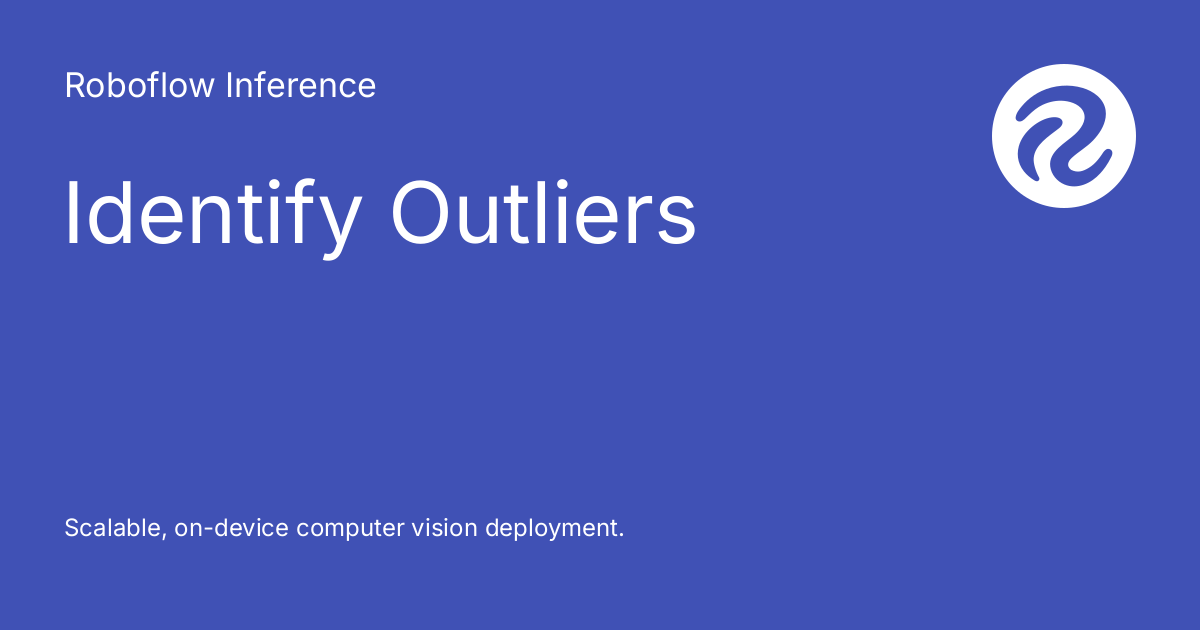 Identify Outliers - Roboflow Inference