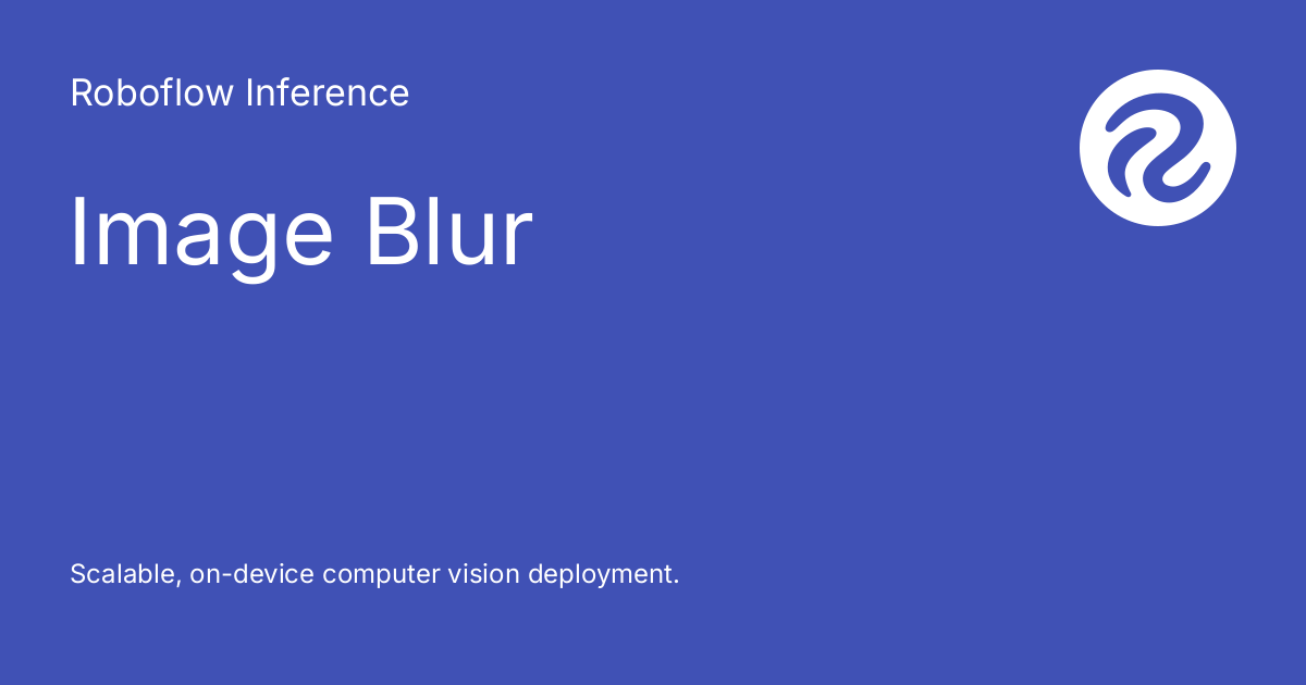 Image Blur - Roboflow Inference