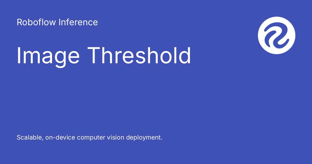 Image Threshold - Roboflow Inference