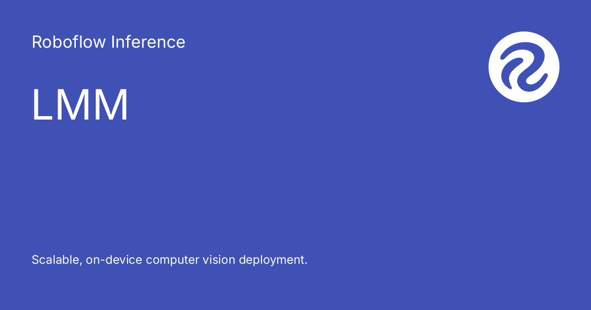 LMM - Roboflow Inference