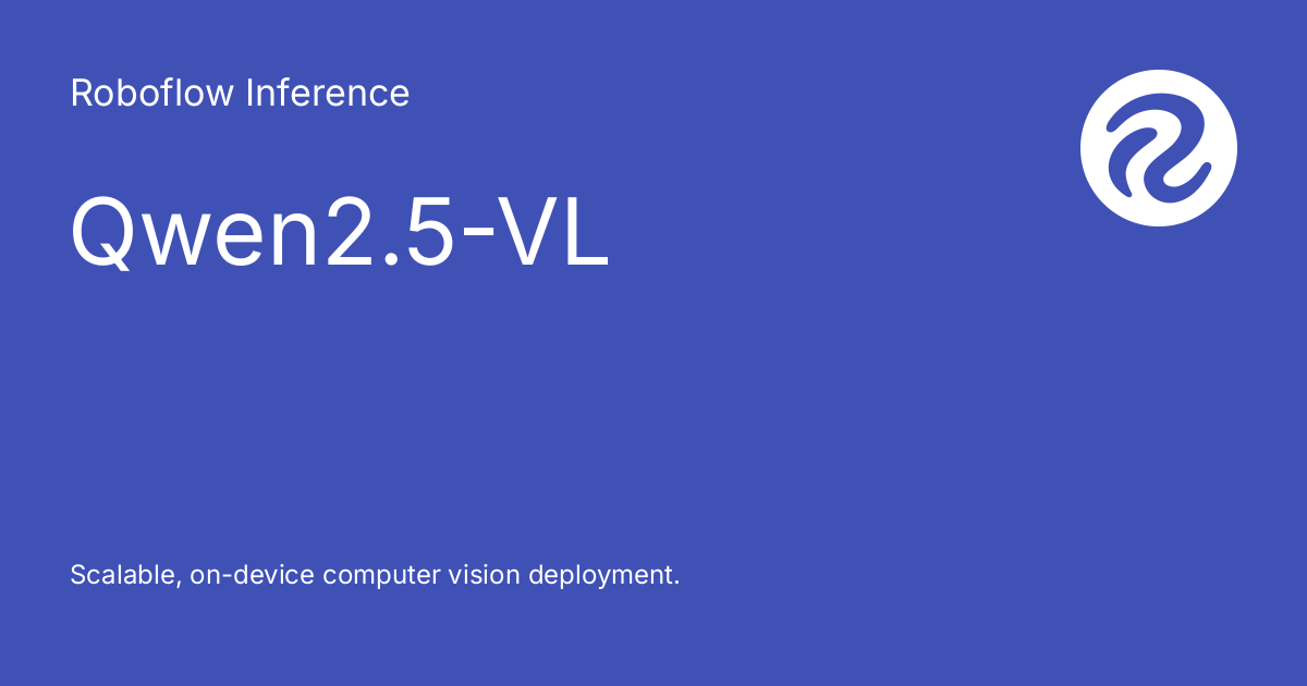 Qwen2.5-VL - Roboflow Inference