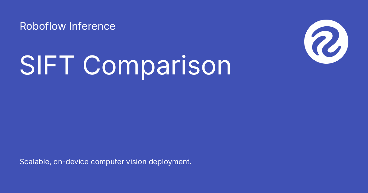 Sift Comparison Roboflow Inference
