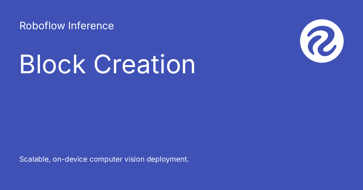 Blocks Creation - Roboflow Inference