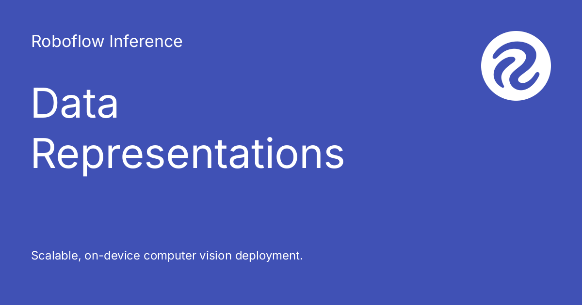 Data Representations - Roboflow Inference