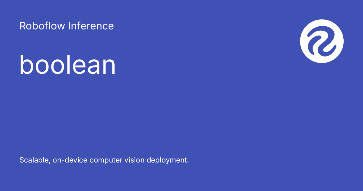 Boolean Roboflow Inference
