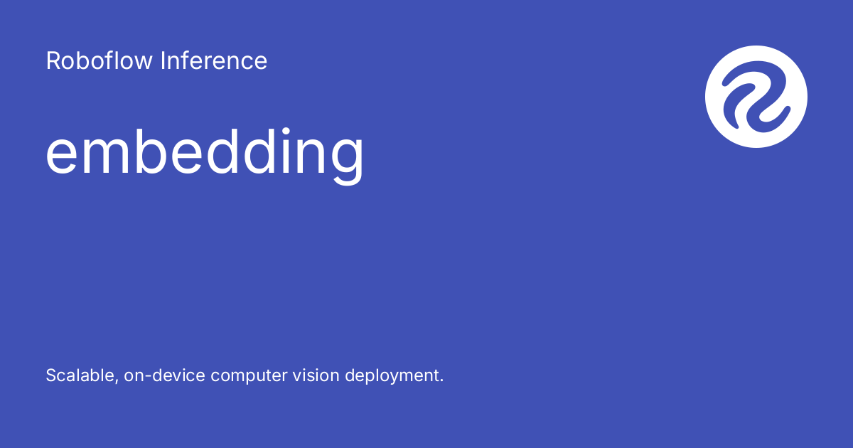 embedding - Roboflow Inference
