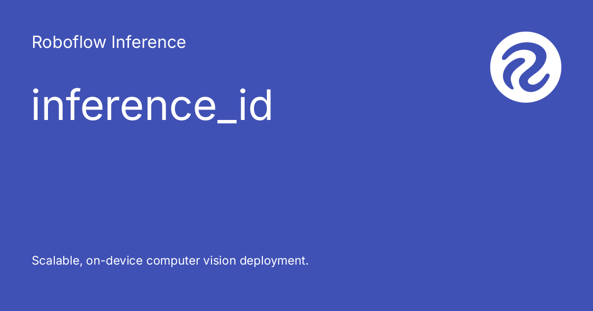 inference_id - Roboflow Inference