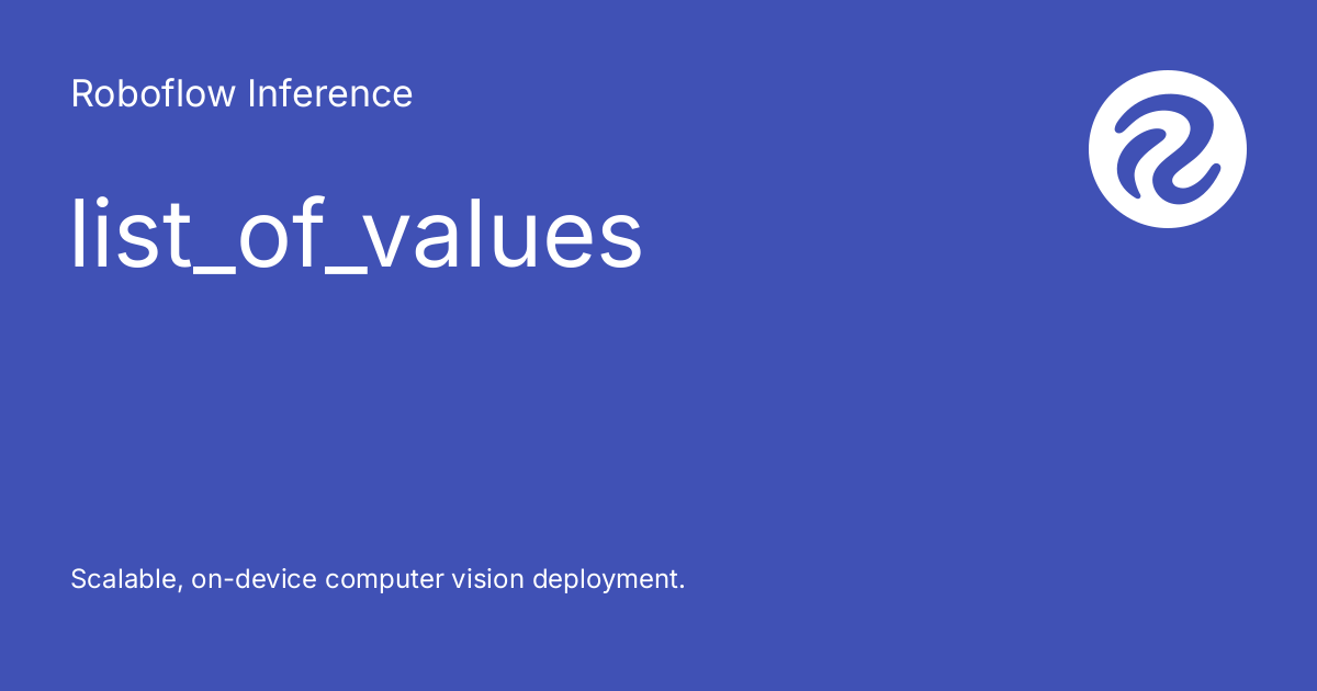 list_of_values - Roboflow Inference