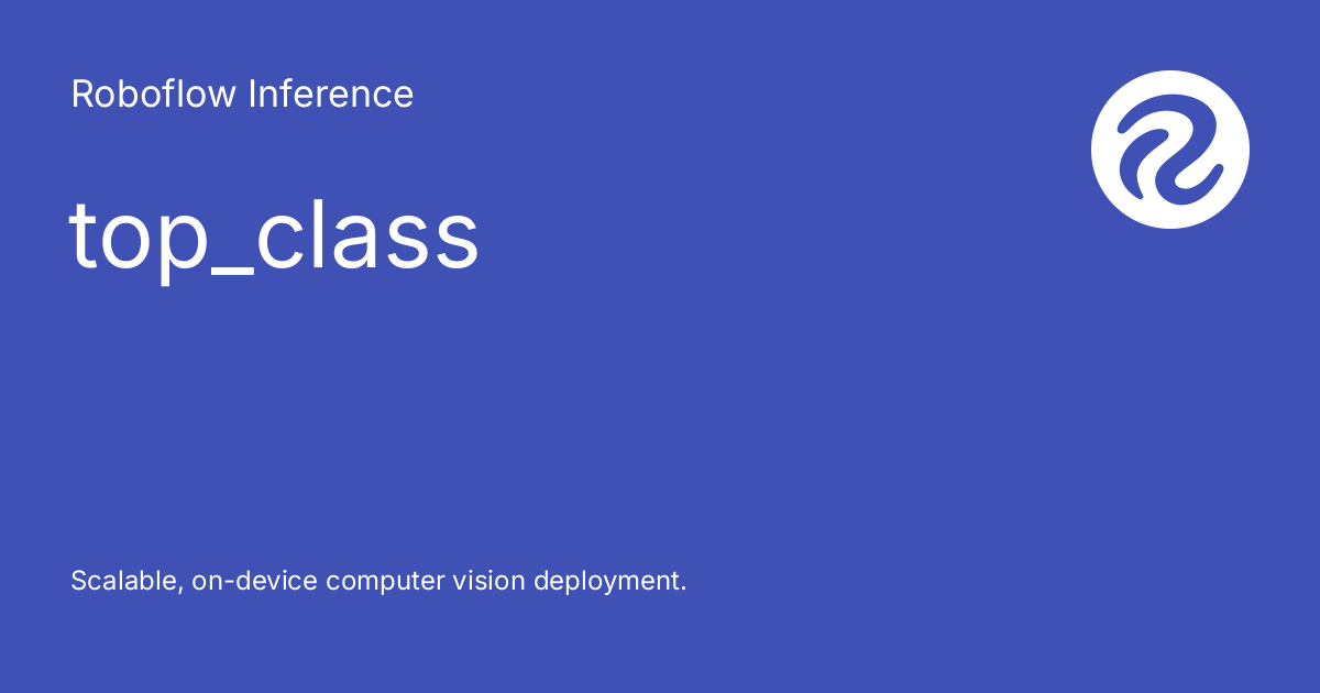 top_class - Roboflow Inference
